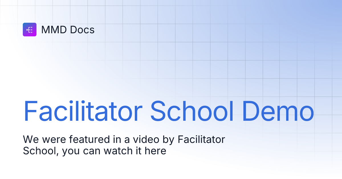 Facilitator School Demo | MMD Docs
